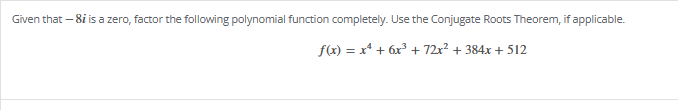 Solved Given that -8i ﻿is a zero, factor the following | Chegg.com