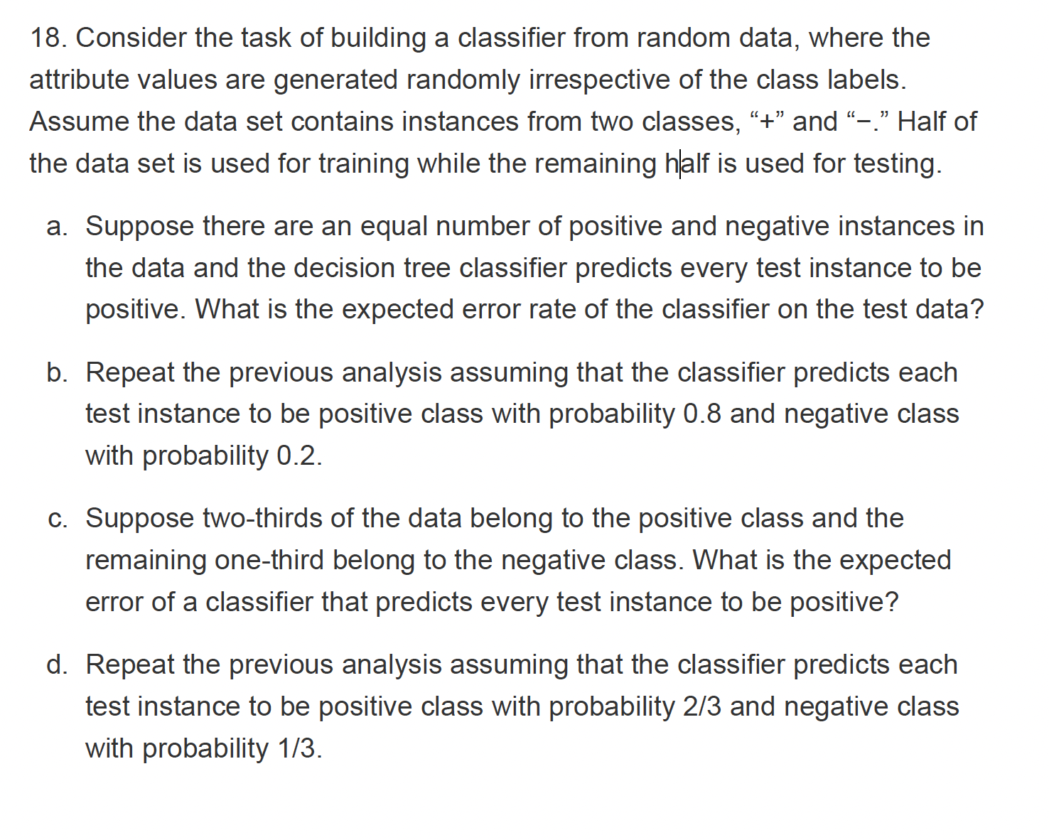 Solved 18. Consider the task of building a classifier from | Chegg.com