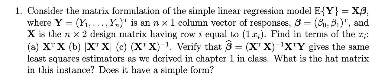 Solved Consider the matrix formulation of the simple linear | Chegg.com