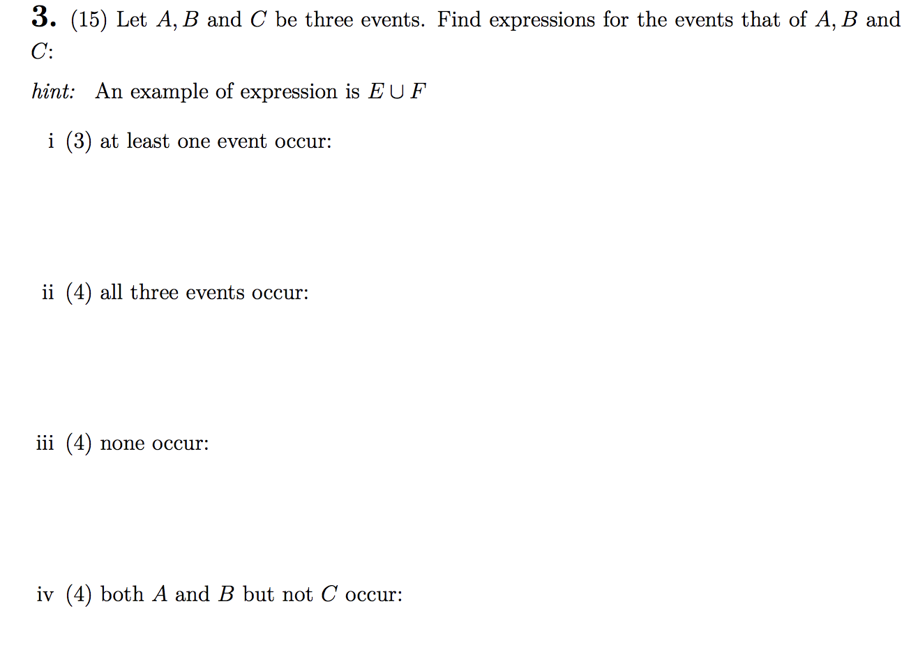 Solved 3. (15) Let A, B and C be three events. Find | Chegg.com