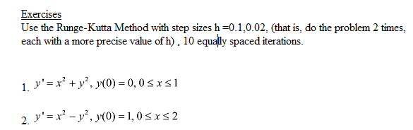 Solved Exercises Use the Runge-Kutta Method with step sizes | Chegg.com