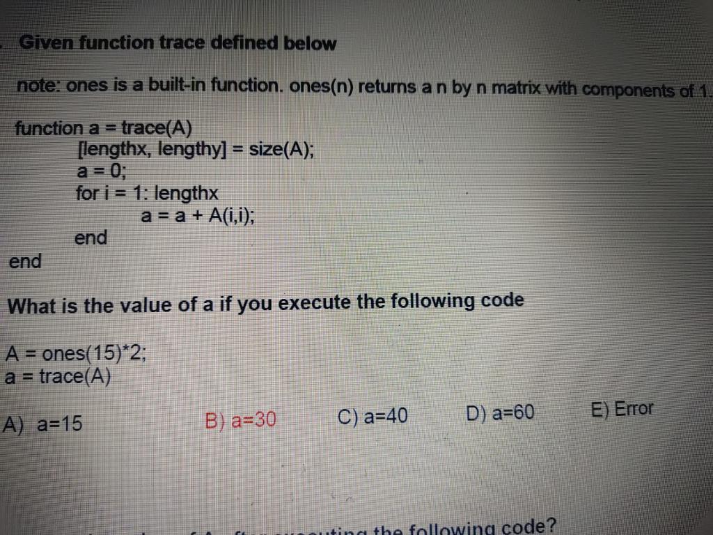 Solved Given function trace defined below note: ones is a | Chegg.com