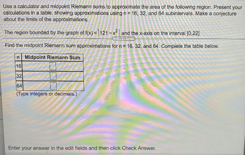 Solved Use a calculator and midpoint Riemann sums to | Chegg.com