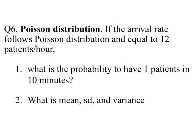 Solved Q6. Poisson distribution. If the arrival rate follows | Chegg.com