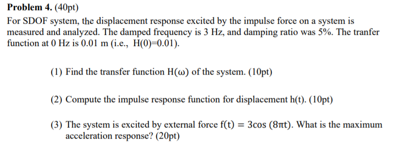 Solved Problem 4. (40pt) For SDOF system, the displacement | Chegg.com