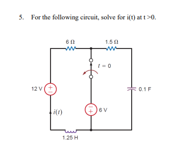 Solved 5. For the following circuit, solve for i(t) at t>0. | Chegg.com
