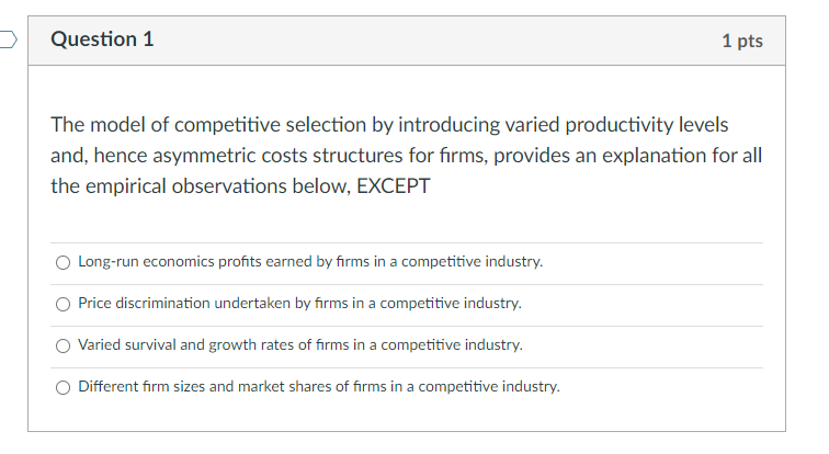 Solved Question 1 1 pts The model of competitive selection | Chegg.com