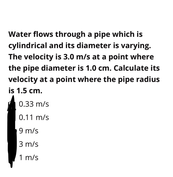Solved Water flows through a pipe which is cylindrical and | Chegg.com