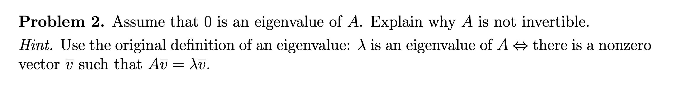 Solved Problem 2. Assume that 0 is an eigenvalue of A. | Chegg.com