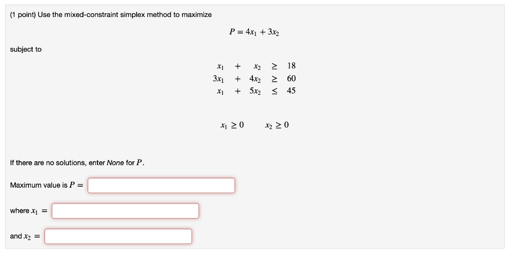 Solved (1 point) Use the mixed-constraint simplex method to | Chegg.com