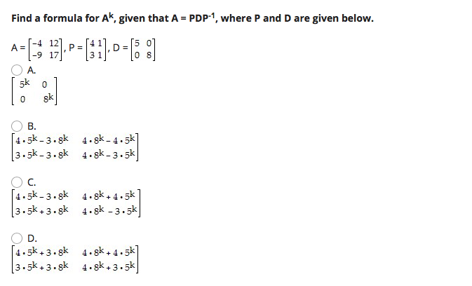 Solved Find a formula for Ak, given that A = PDP-1, where P | Chegg.com