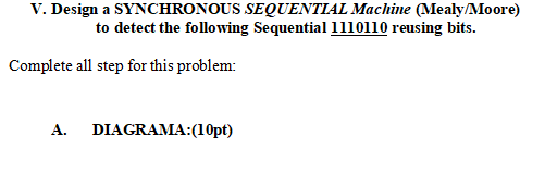 Solved V. Design a SYNCHRONOUS SEQUENTIAL Machine | Chegg.com