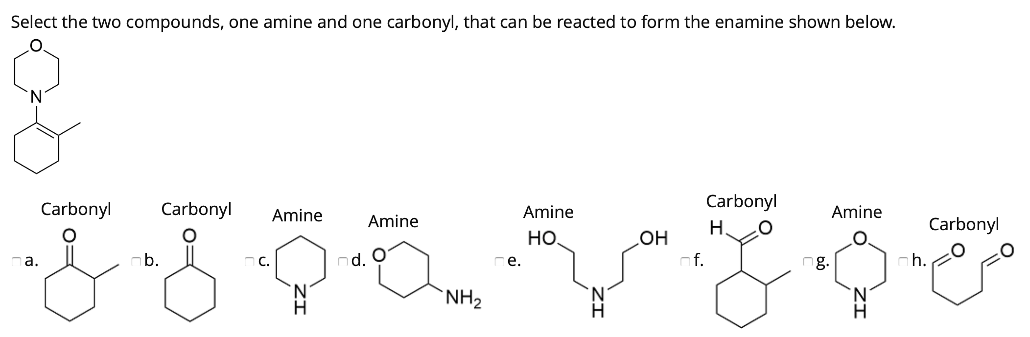 Solved Select the two compounds, one amine and one carbonyl, | Chegg.com