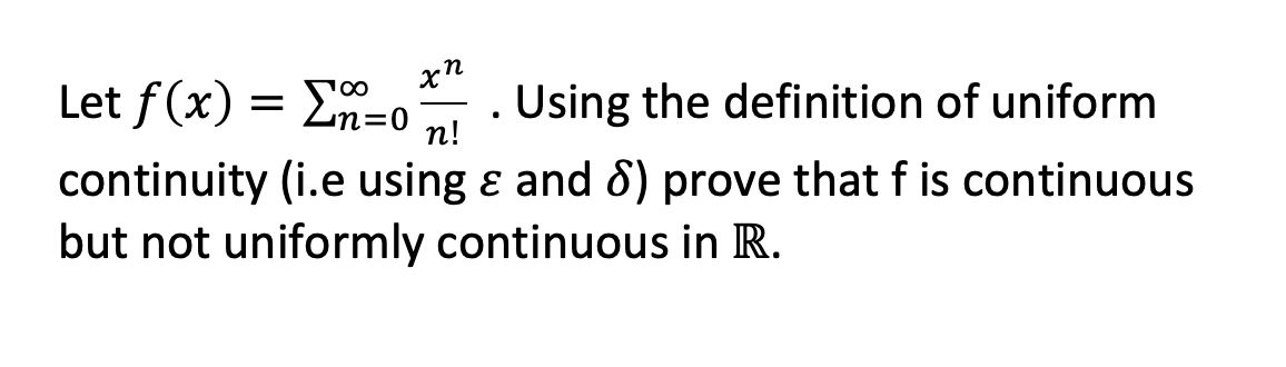 Solved Let f(x) = = * . Using the definition of uniform | Chegg.com