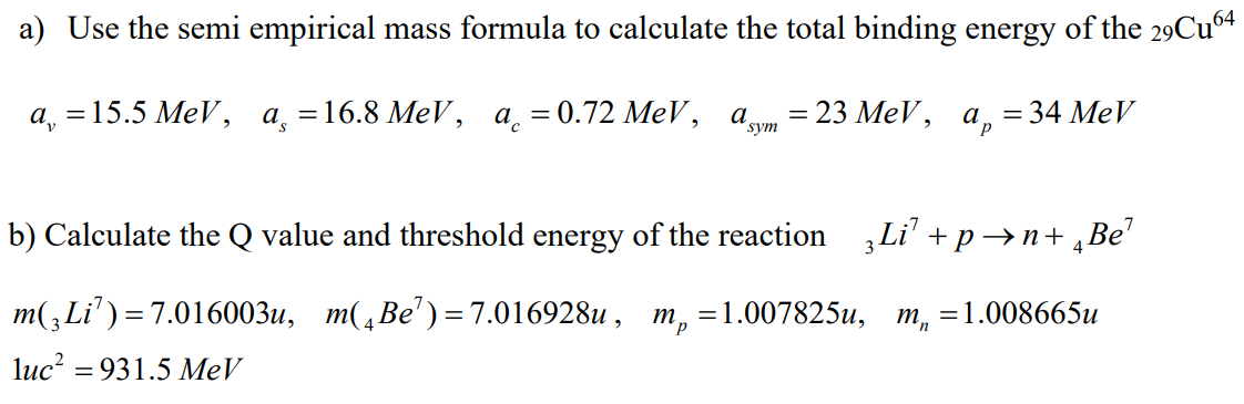 Solved a) Use the semi empirical mass formula to calculate | Chegg.com