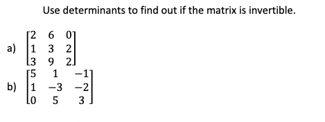 Solved Use determinants to find out if the matrix is | Chegg.com