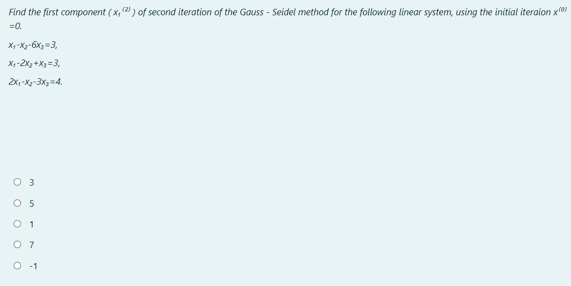 Solved Find the first component (x,(2)) of second iteration | Chegg.com
