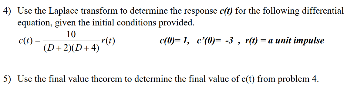 Solved 4) Use the Laplace transform to determine the | Chegg.com
