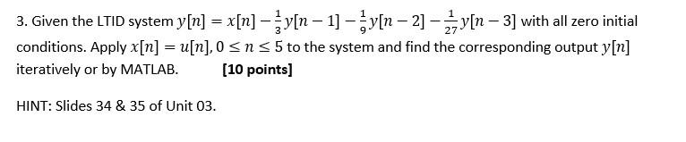 Solved 3. Given the LTID system | Chegg.com