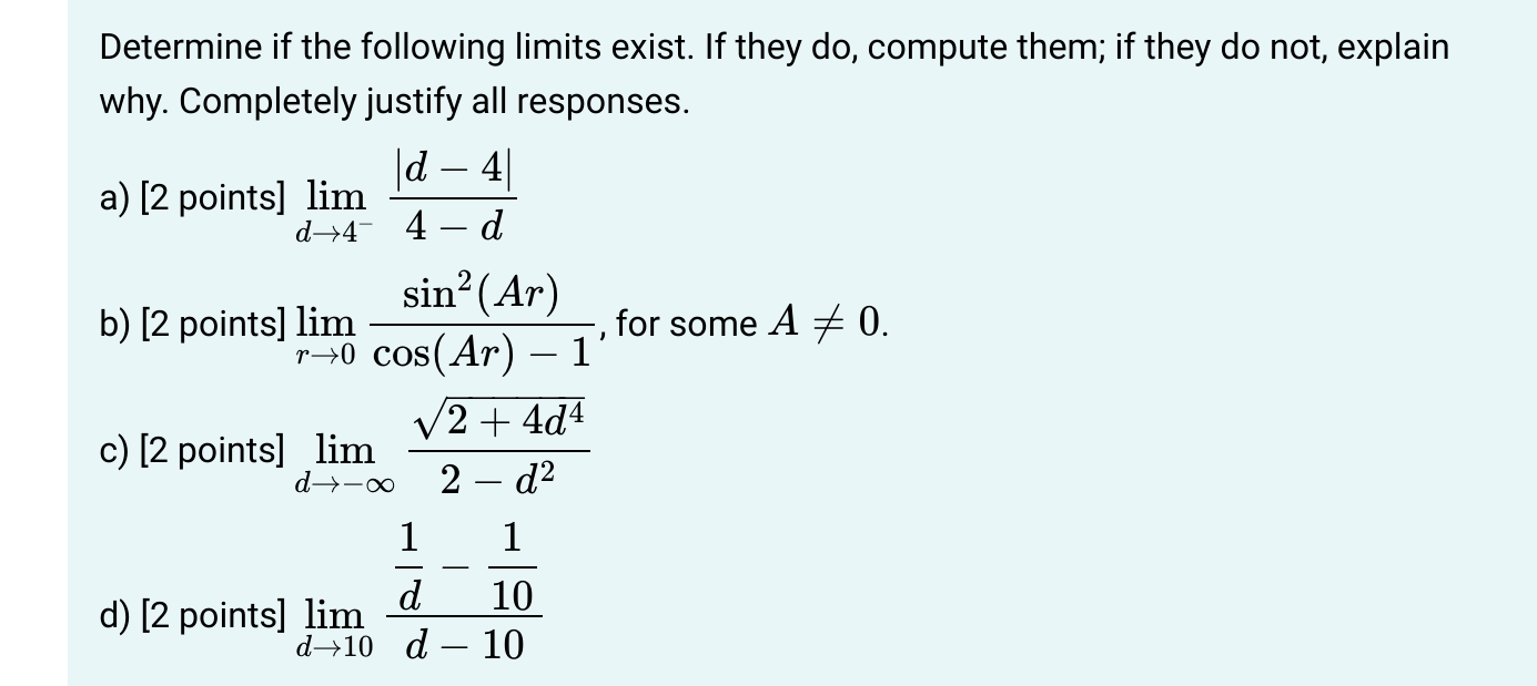 Solved Determine if the following limits exist. If they do, | Chegg.com