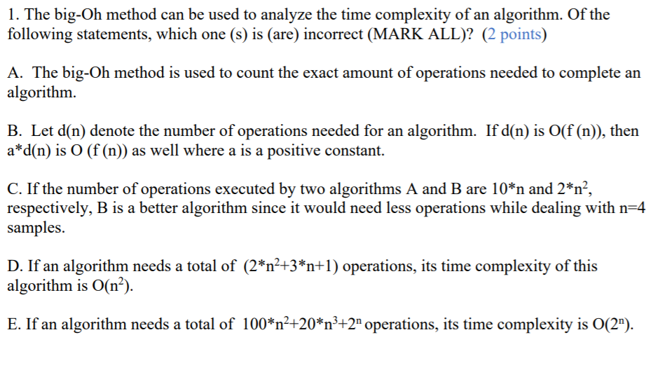 Solved 1. The big-Oh method can be used to analyze the time | Chegg.com