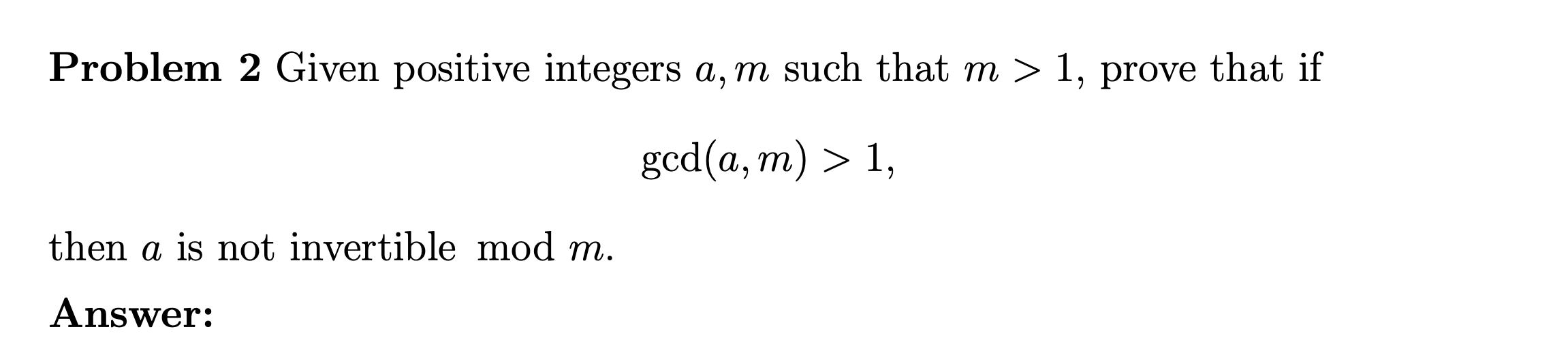 Solved Problem 2 Given positive integers a,m such that m>1, | Chegg.com