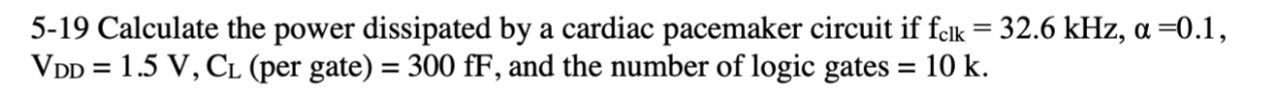 Solved 5-19 Calculate the power dissipated by a cardiac | Chegg.com