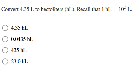 Solved Convert 4.35 L to hectoliters (hL). Recall that | Chegg.com