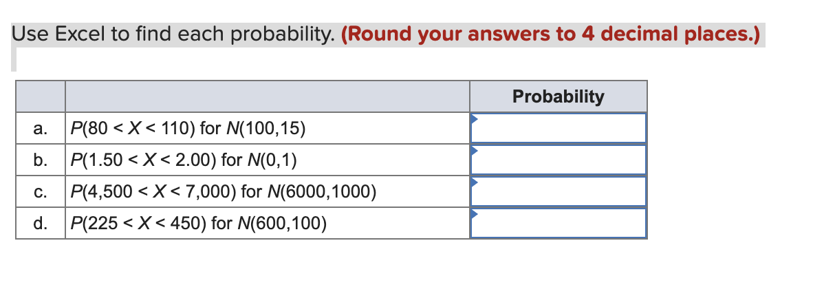Solved Use Excel to find each probability. (Round your | Chegg.com