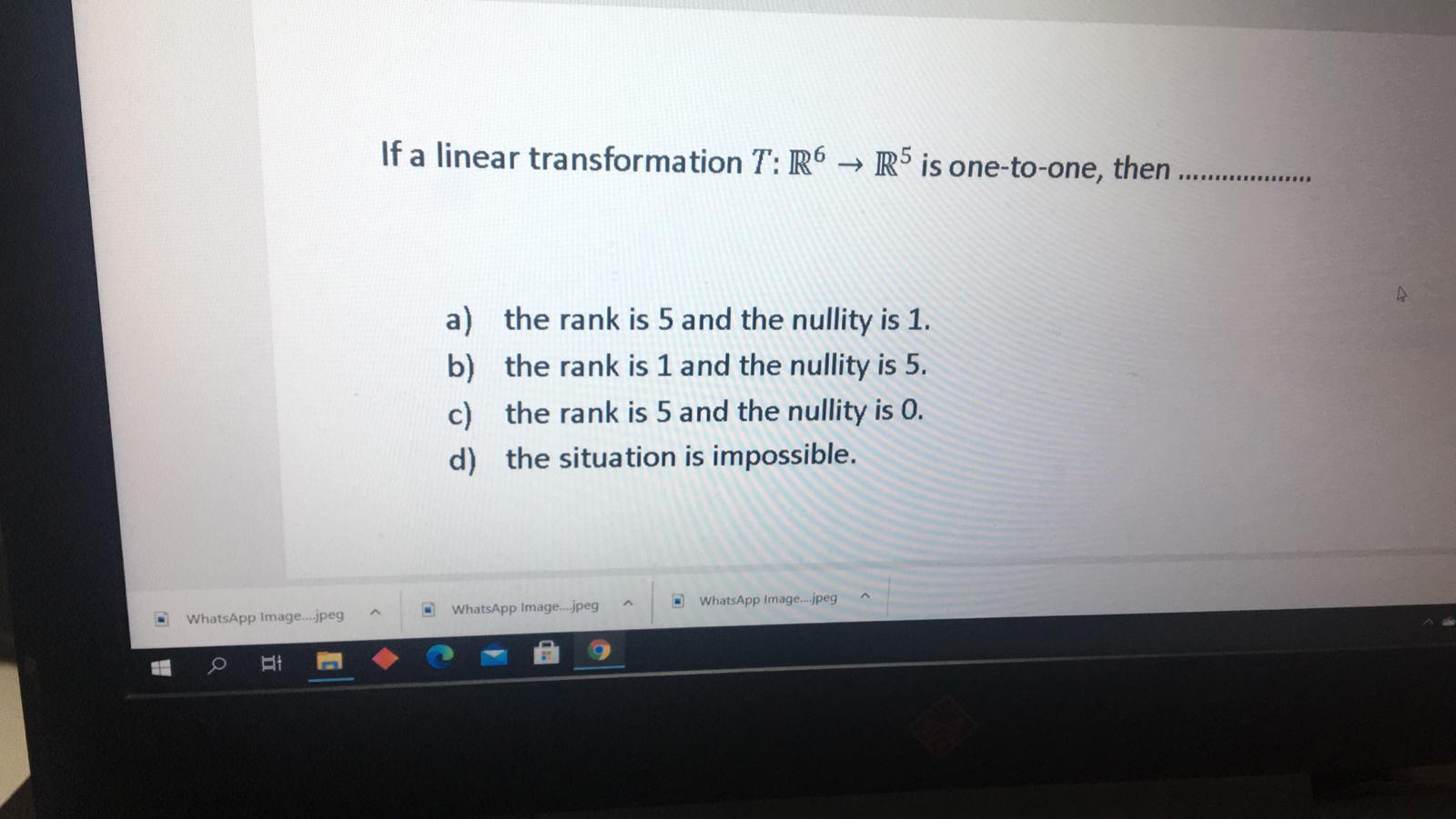Solved If a linear transformation T: R6 → R5 is one-to-one, | Chegg.com