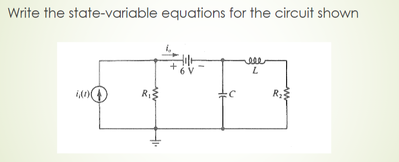 Solved Write the state-variable equations for the circuit | Chegg.com