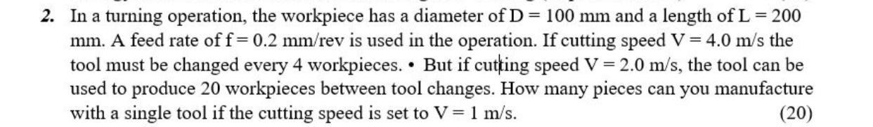 Solved 2. In a turning operation, the workpiece has a | Chegg.com