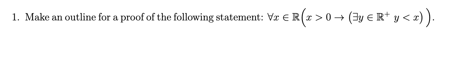 Solved 1. Make an outline for a proof of the following | Chegg.com