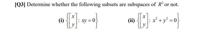 Solved [Q3] Determine whether the following subsets are | Chegg.com