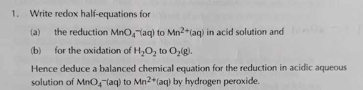 Solved 1. Write redox half-equations for (a) the reduction | Chegg.com