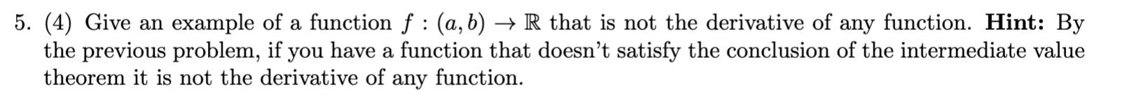 Solved (4) Give an example of a function f:(a,b)rarrR that | Chegg.com