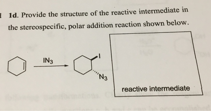 Solved 1d. Provide the structure of the reactive | Chegg.com