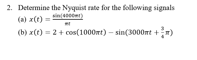 Solved = 2. Determine the Nyquist rate for the following | Chegg.com