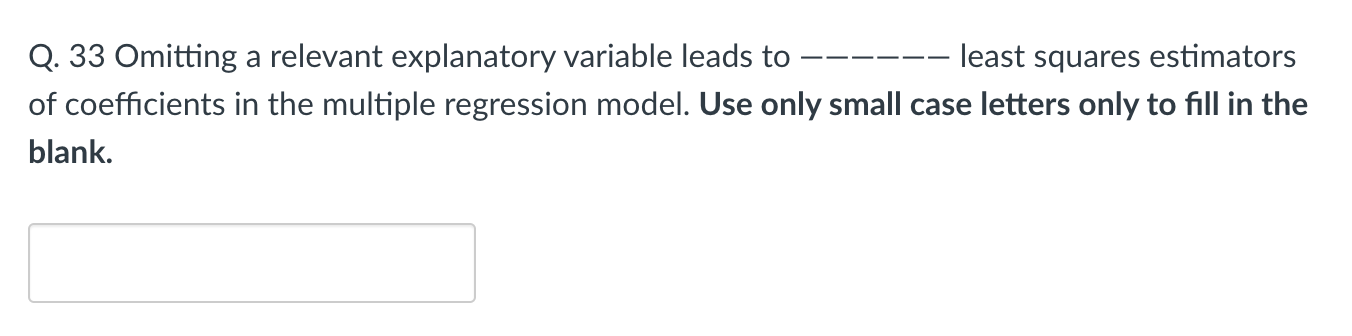 Solved Q. 33 ﻿Omitting a relevant explanatory variable leads | Chegg.com