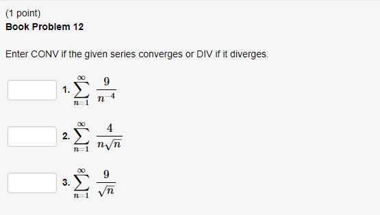 Solved Enter CONV if the given series converges or DIV if it | Chegg.com