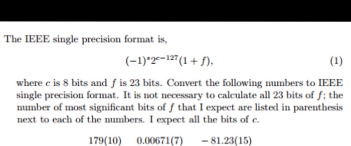 Solved The IEEE single precision format is. (-1)^s 2^c - | Chegg.com