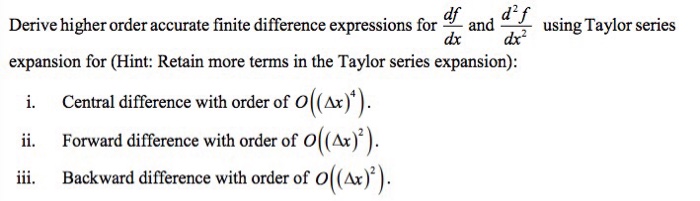 Solved df Derive higher order accurate finite difference | Chegg.com