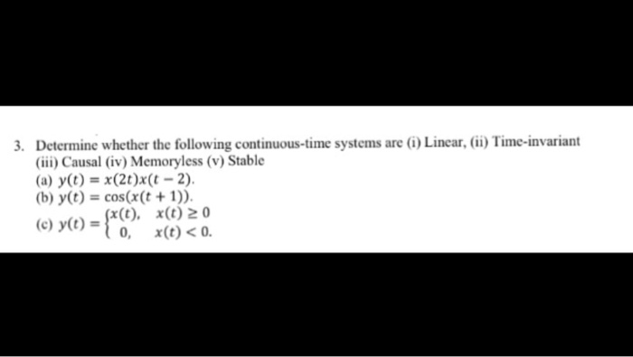 Solved Determine whether the following continuous-time | Chegg.com