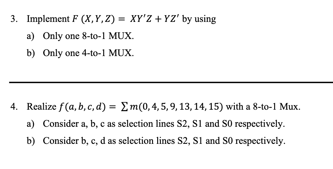 Solved = 3. Implement F (X,Y,Z) = XY'Z + YZ' by using a) | Chegg.com