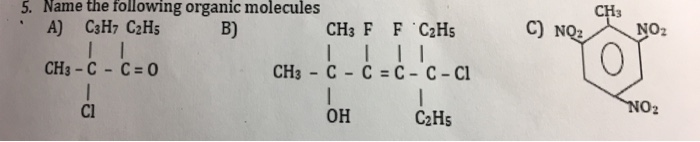 Solved Name the following organic molecules A) C3H7 C2Hs B) | Chegg.com