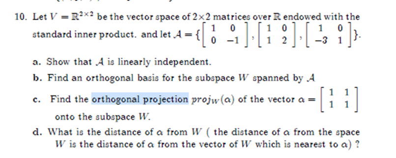 Solved 10. Let V=R2×2 be the vector space of 2×2 matrices | Chegg.com