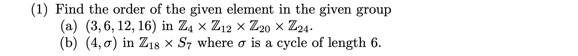 (1) Find the order of the given element in the given | Chegg.com