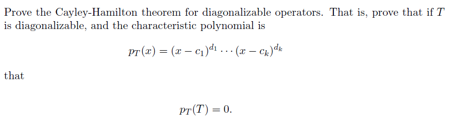 Solved Prove the Cayley-Hamilton theorem for diagonalizable | Chegg.com