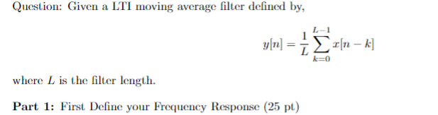 Solved Question: Given a LTI moving average filter defined | Chegg.com