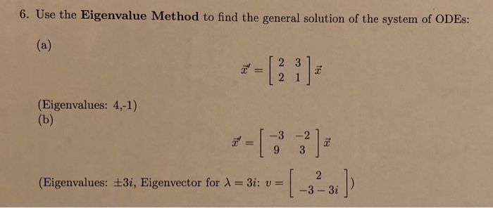 Solved 6. Use the Eigenvalue Method to find the general | Chegg.com